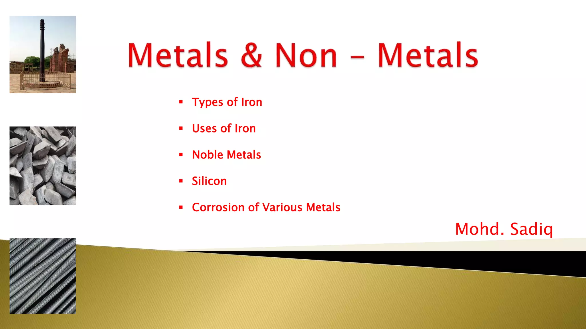 Metals and Non-Metals - Use, Types and Corrosionn of Metals | PPTX | Chemistry | Science