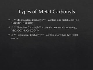 Metal_ Carbonyls types, preparation , mono | PPTX