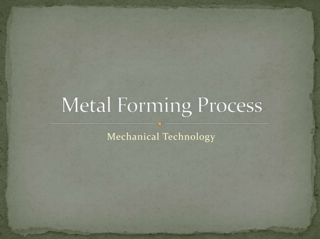 Metal forming process, Non chip forming machining process | PPT