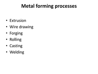 Metal forming processes | PPTX