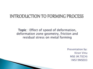 Metal forming process (introduction) | PPTX