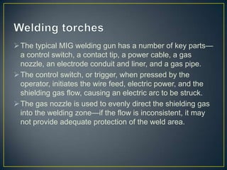 Metal inert gas welding | PPTX