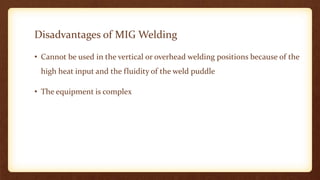 Metal inert gas (mig) welding | PPTX