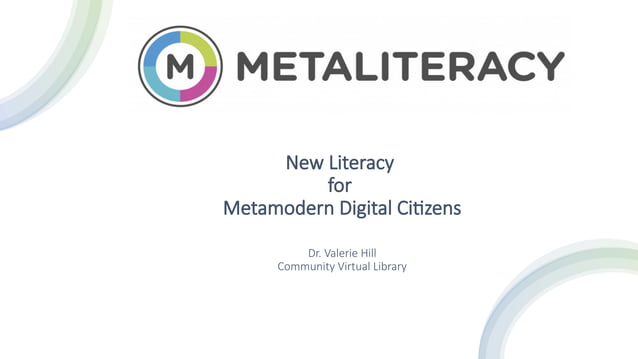 Metaliteracy : New Literacy for Metamodern Digital Citizens | PPT