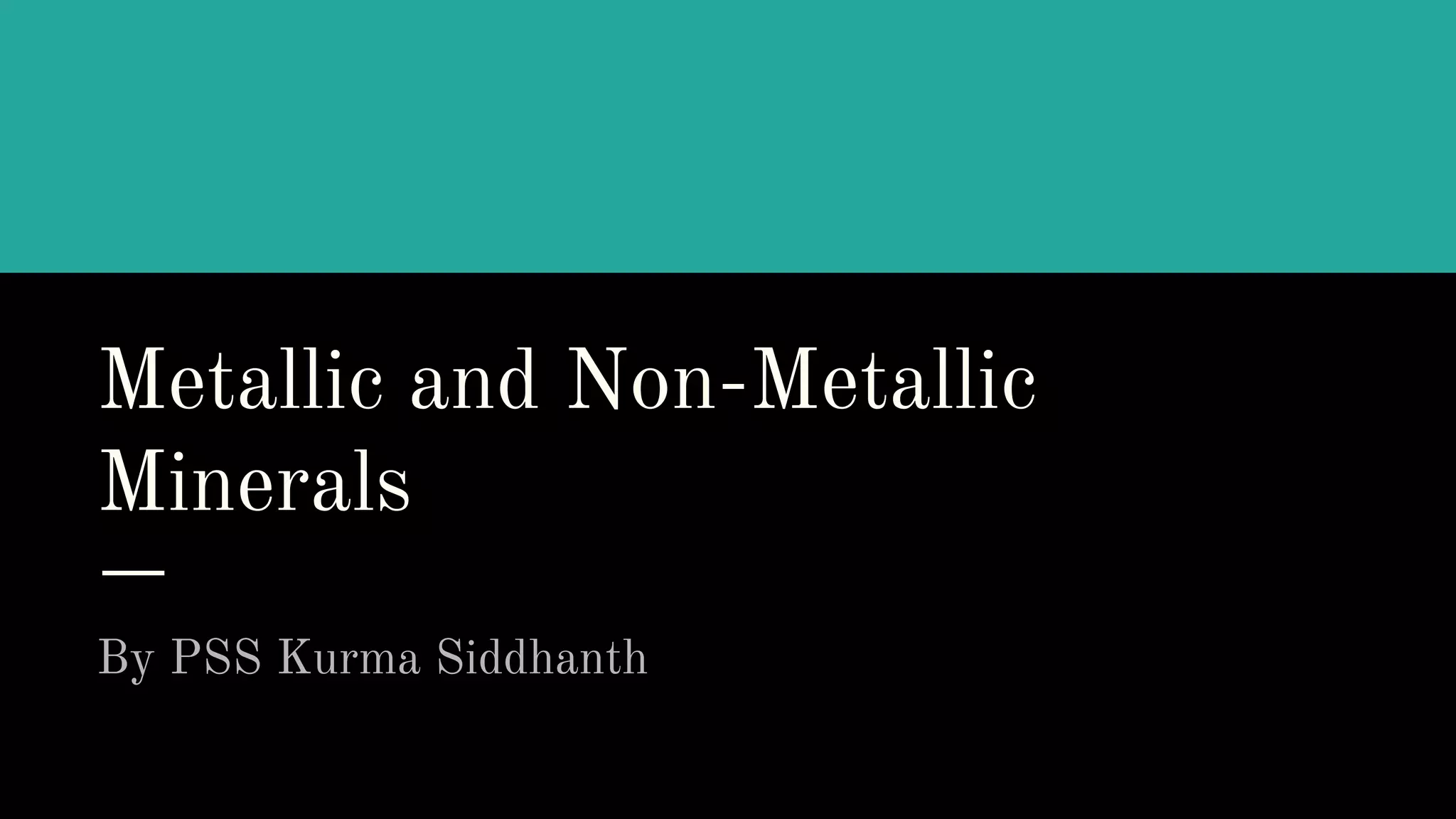 Metallic and Non-Metallic Minerals | PPTX