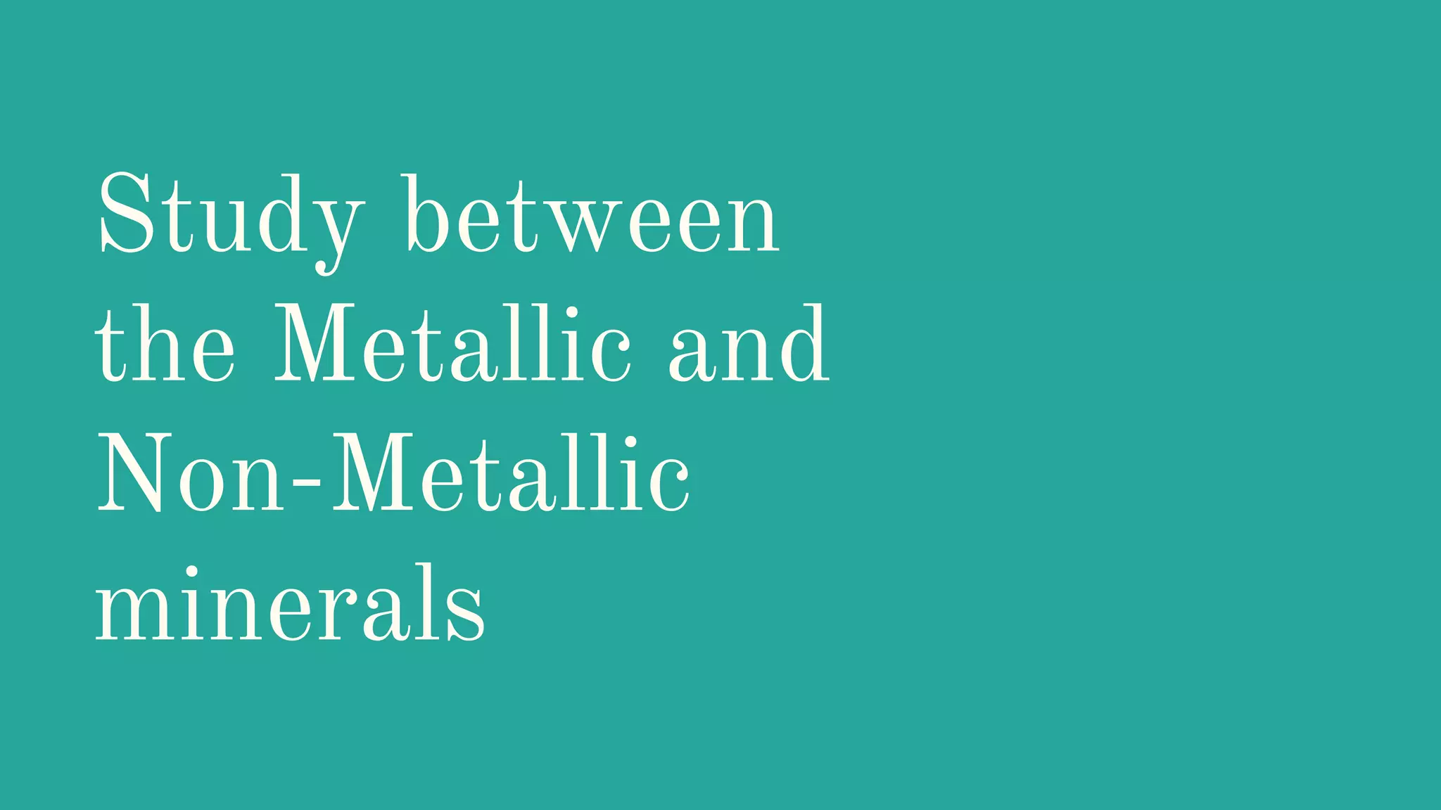 Metallic and Non-Metallic Minerals | PPTX