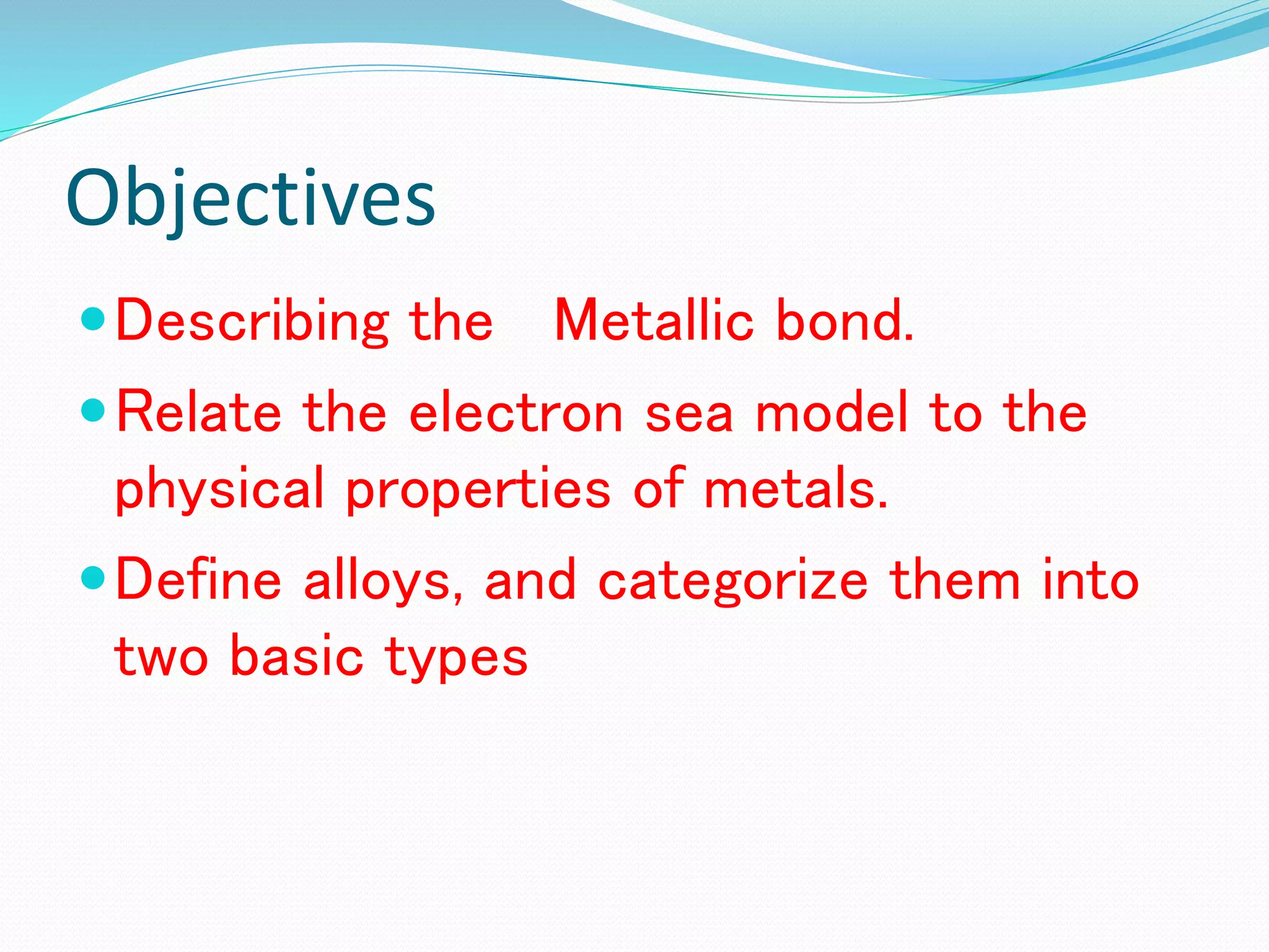 Metallic bonds and the properties of metals | PPTX