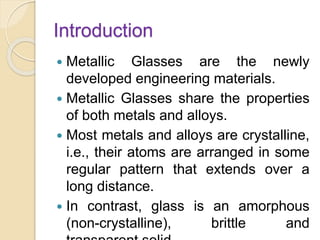 Metallic Glasses (Type of Metallic Materials) | PPTX