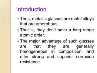 Metallic Glasses (Type of Metallic Materials) | PPTX