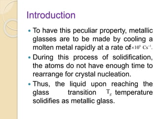 Metallic Glasses (Type of Metallic Materials) | PPTX