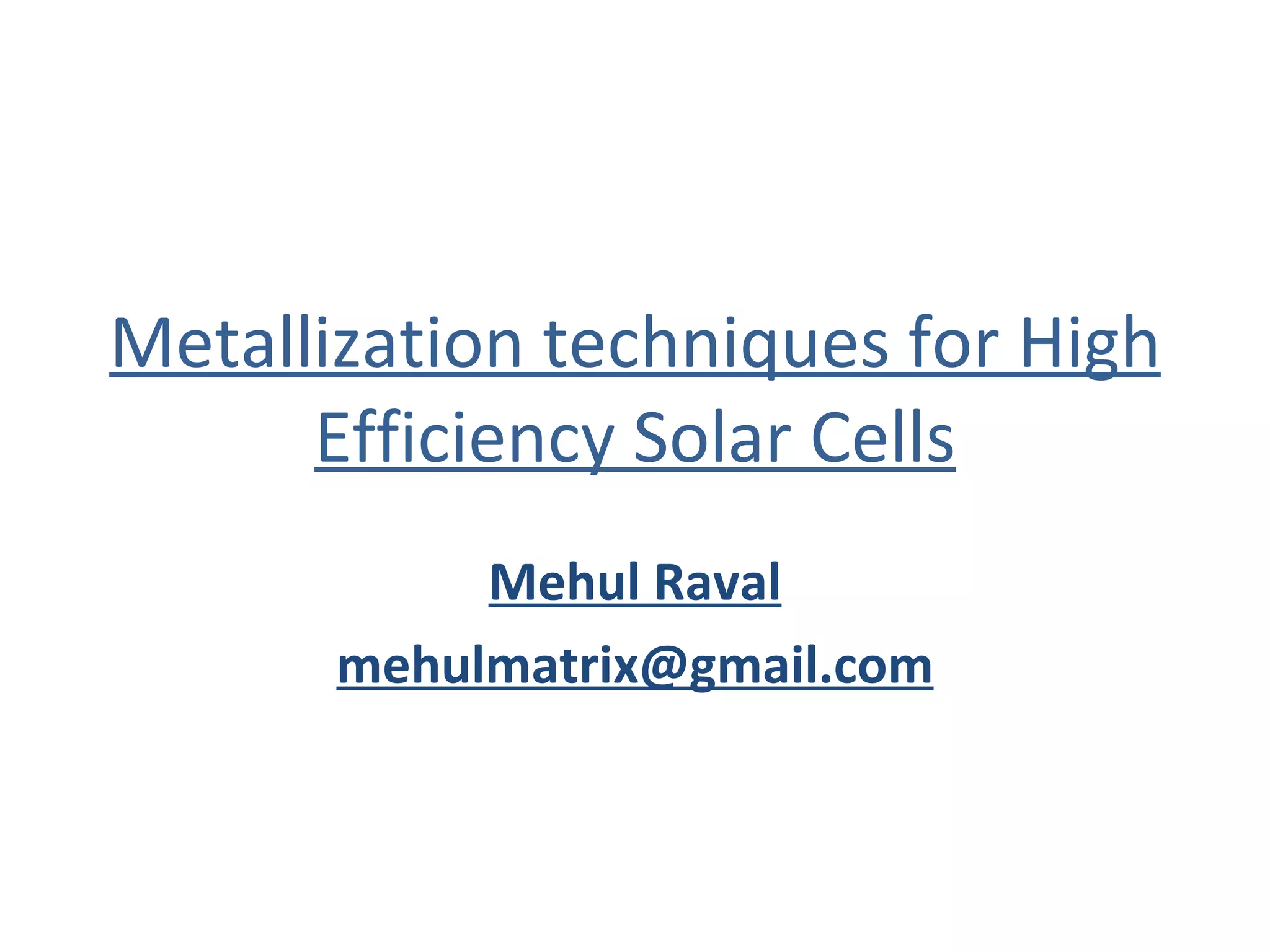 Metallization techniques for high efficiency solar cells | PPT