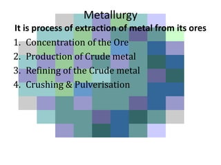Metallurgy based on chemistry the reactions and processes | PPTX