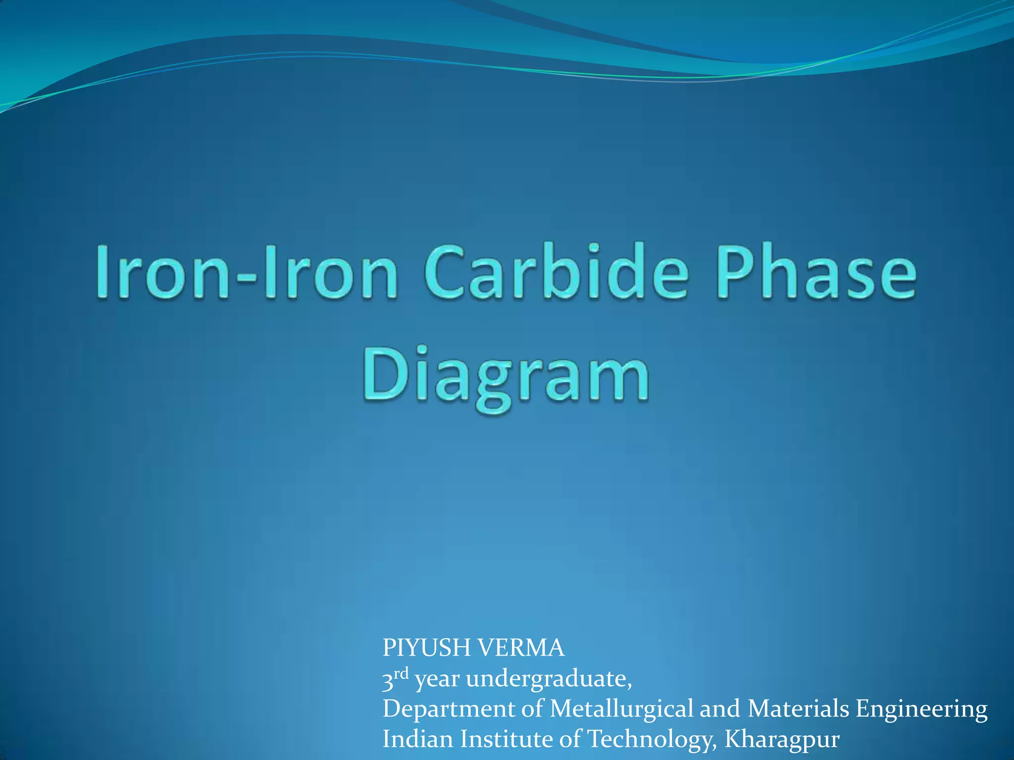 Metallurgy basics (Iron phase diagram) | PPTX