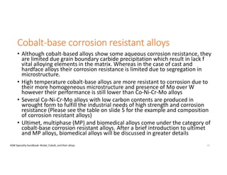Metallurgy of co based alloys produced by powder bed fusion additive ...