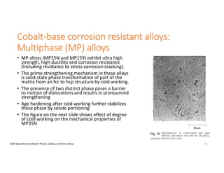 Metallurgy of co based alloys produced by powder bed fusion additive ...