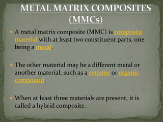 Metal matrix composite by Nishikant Bawiskar | PPTX