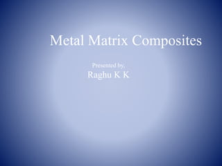 Metal matrix composites | PPTX