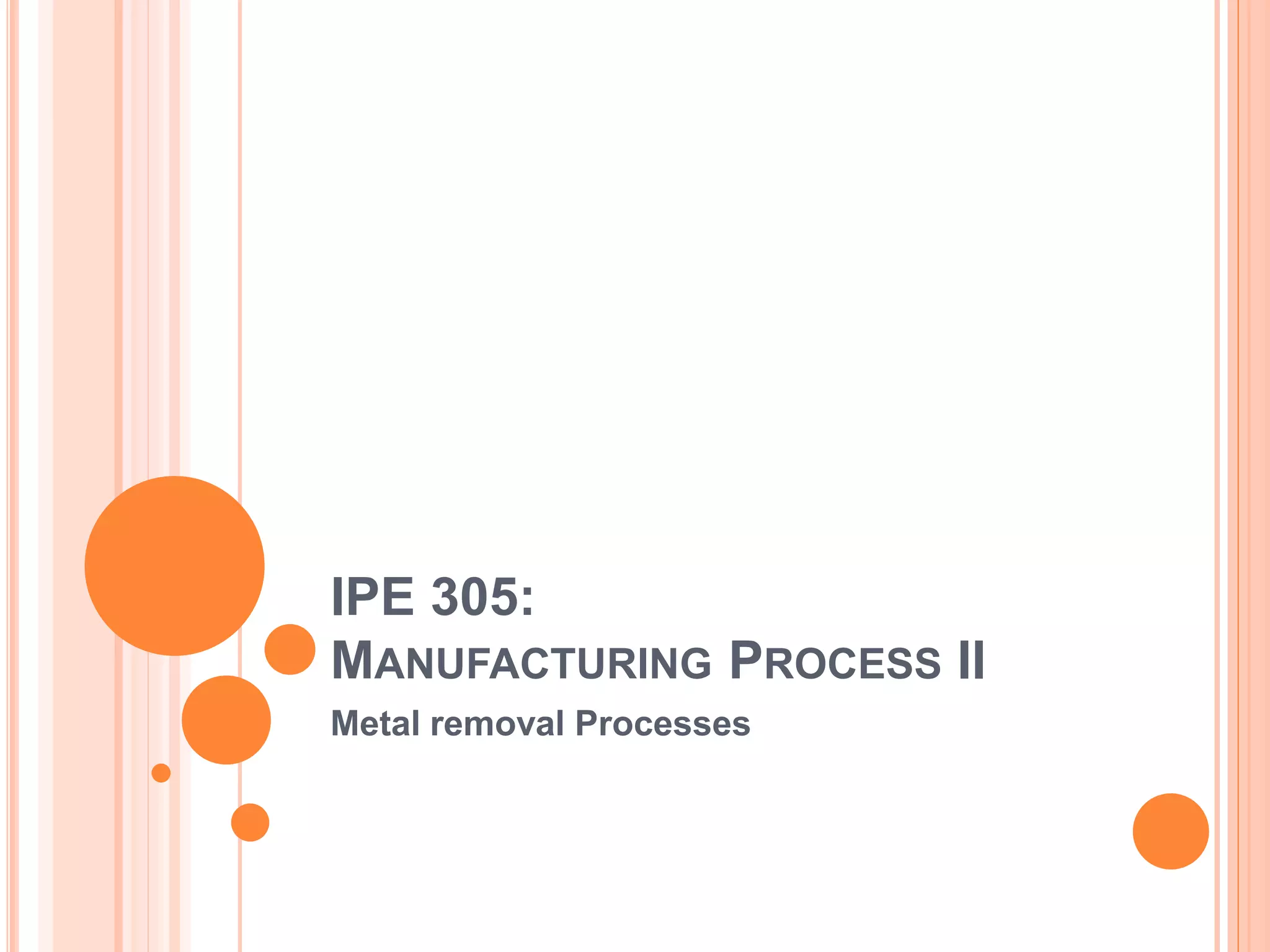 Metal removing process_IPE 305.pptx