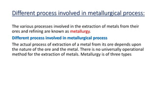 Metals and metallurgy | PPTX