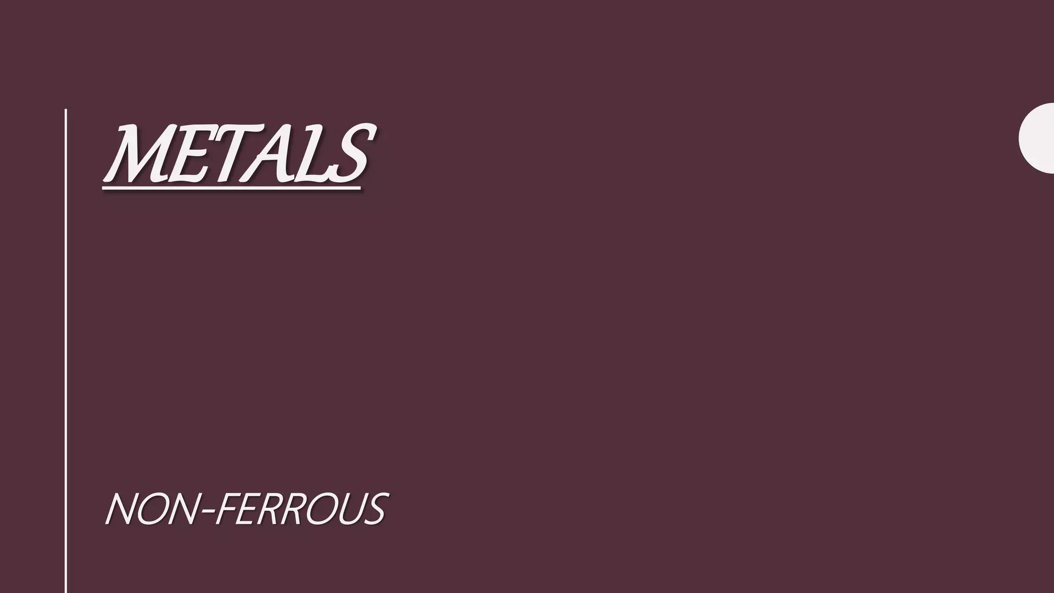 Metals (non-ferrous) | PPTX