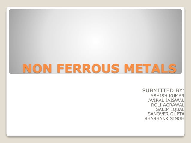 Metals ferrous and nonferrous | PPTX | Chemistry | Science