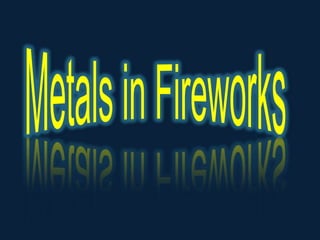 Metals In Fireworks | PPT