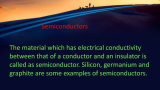 Metals,insulators & semiconductors | PPTX