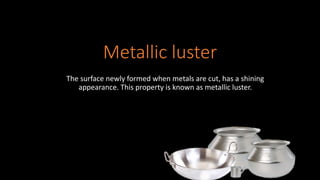 Metals ppt | PPTX | Chemistry | Science