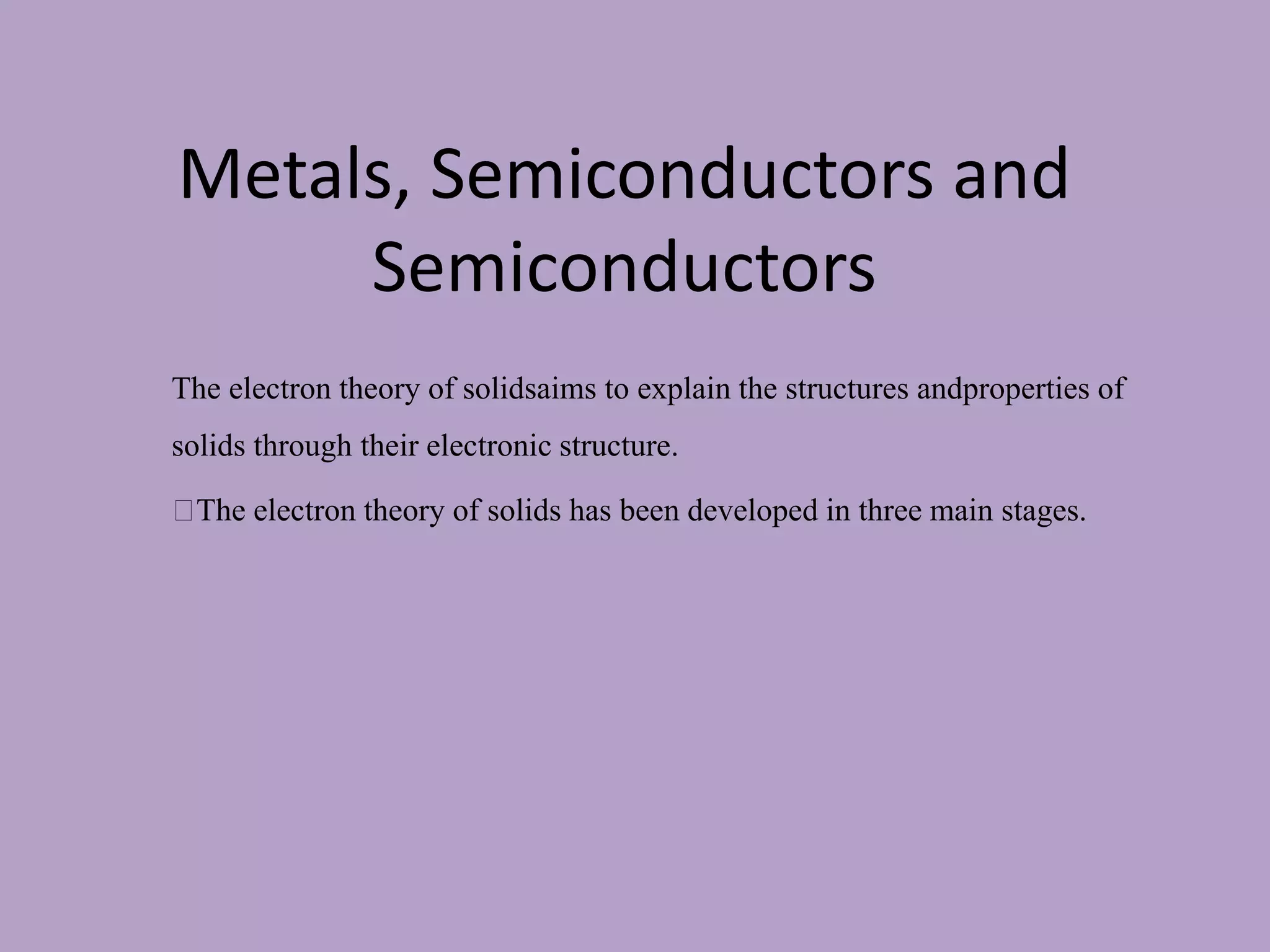 Metals, semiconductors and semiconductors | PPTX