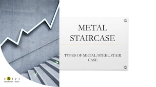 METAL STAIRCASE detail presentation - types uses | PPTX