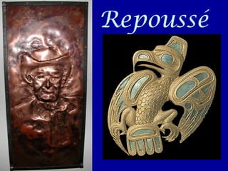 Metal tooling repousse | PPT