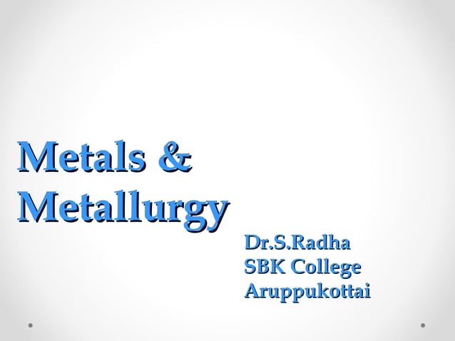 Metals & Metallurgy | PPT