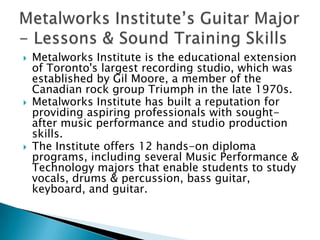 Metalworks Institute’s Guitar Major - Lessons & Sound Training Skills | PPT
