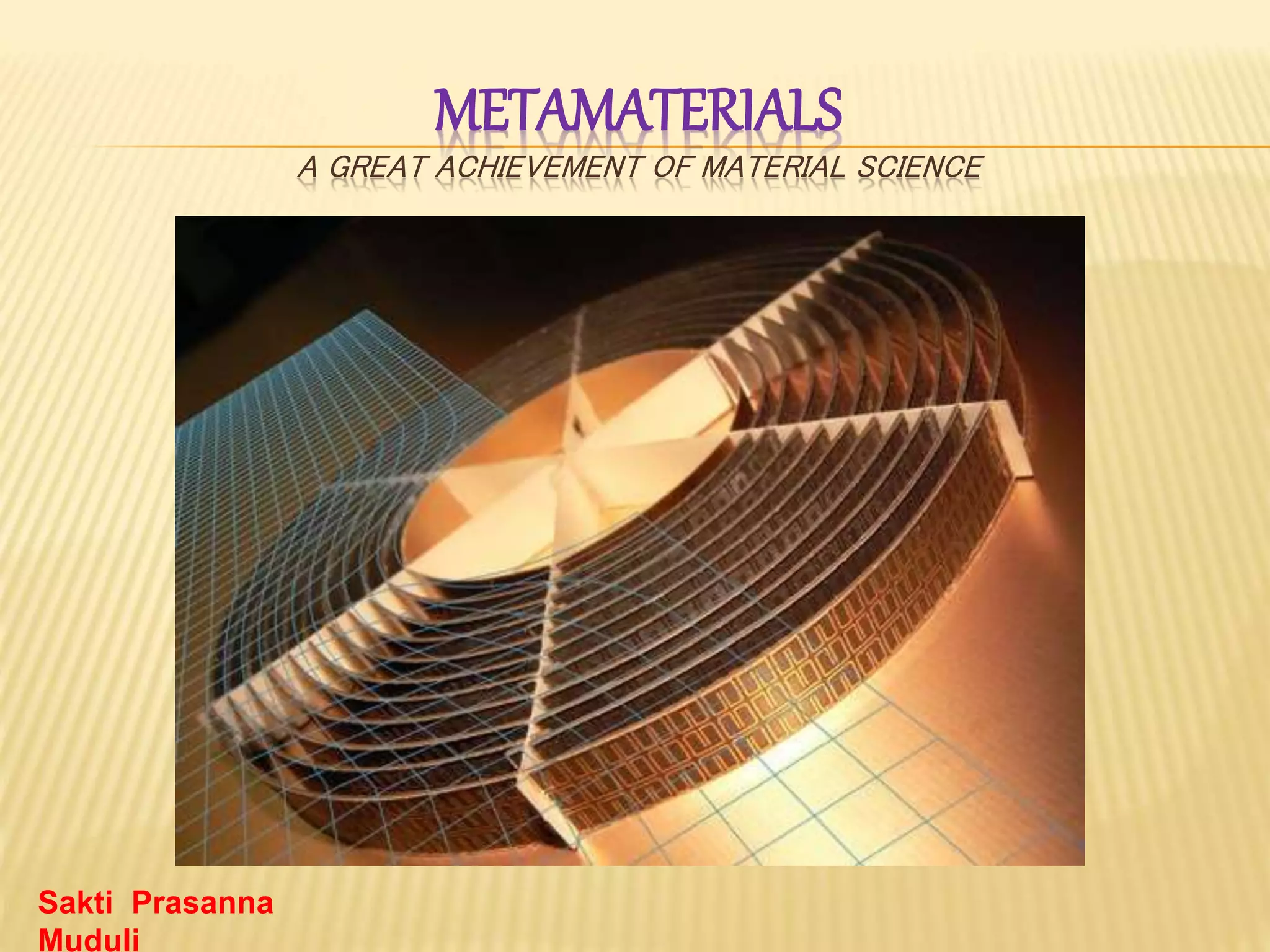 Metamaterials, A great achievement of material science | PPTX
