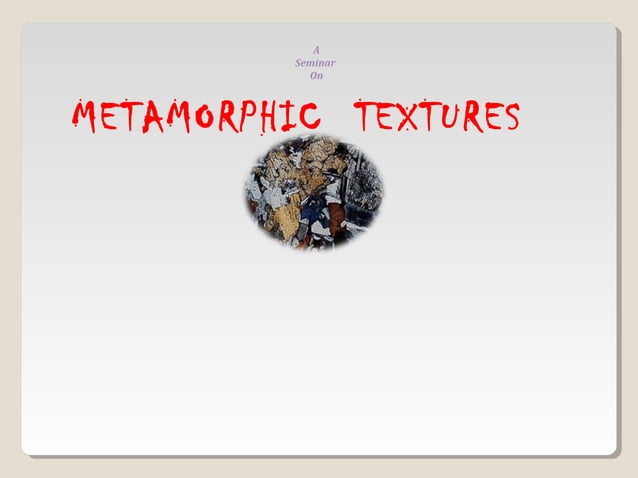 Metamorphic textures | PPT