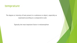 Metamorphism limits temperature and pressure limits | PPTX