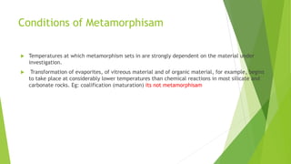 Metamorphism limits temperature and pressure limits | PPTX