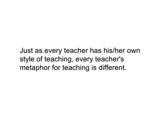 Metaphors For Teaching | PPT