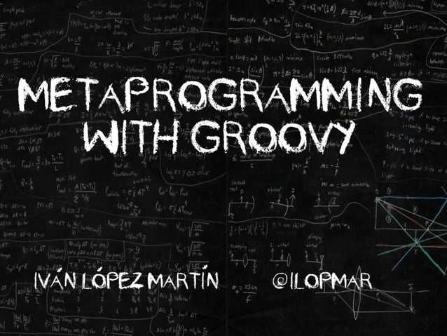 Greach 2014 - Metaprogramming with groovy | PDF