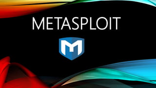 Metasploit | PPTX