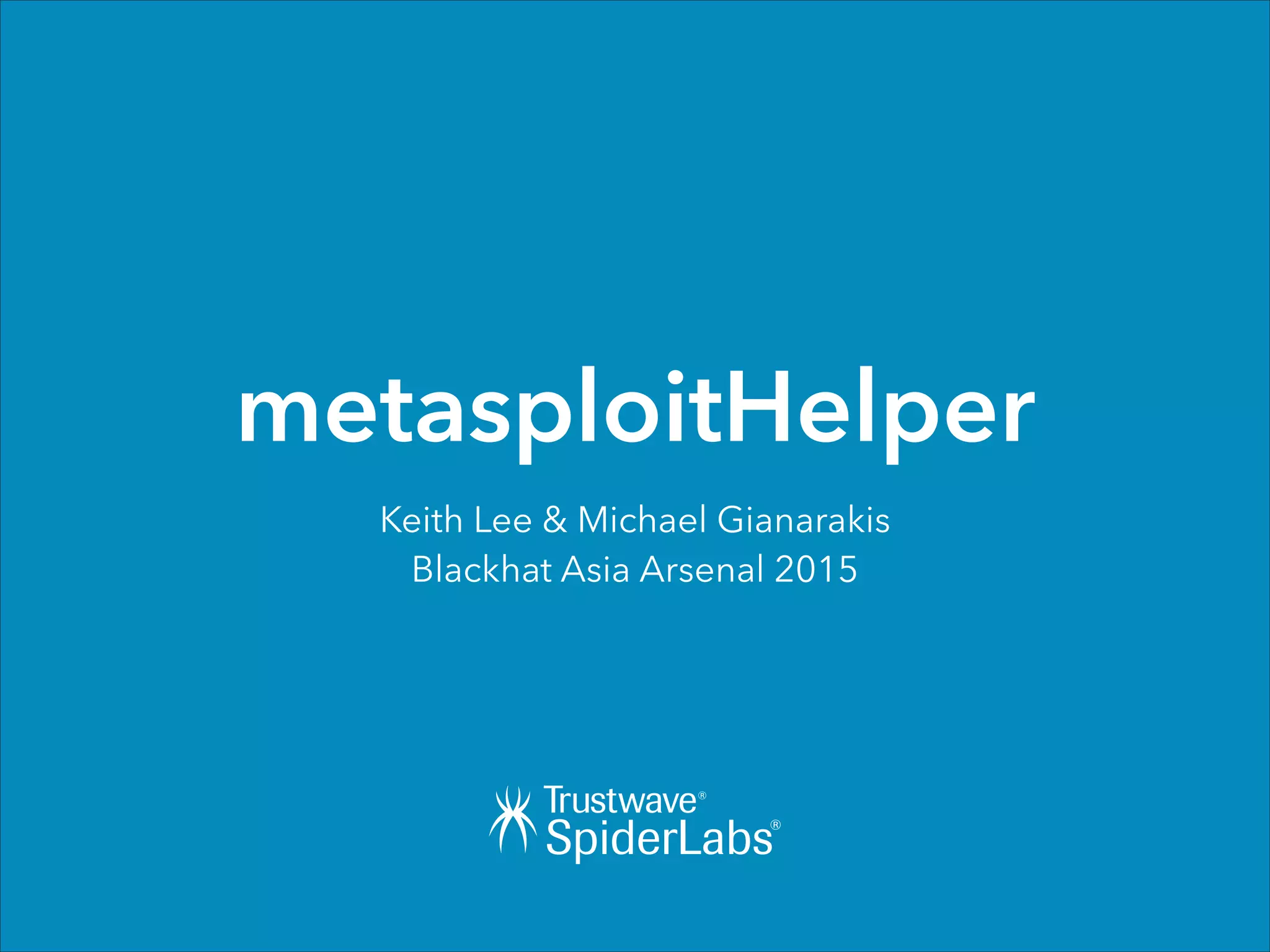 metasploitHelper - Spiderlabs | PDF