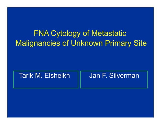 Fna Cytology Of Metastatic Malignancies Ppt