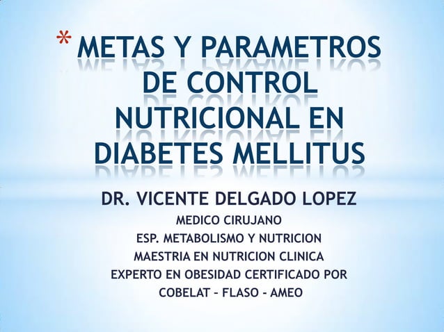 METAS Y PARAMETROS DEL CONTROL NUTRICIONAL EN DIABETES MELLITUS | PPT