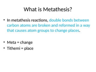 Metathesis reactions-Grubbs' Catalyst.pptx