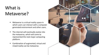 Metaverse and its current/latest applications | PPT