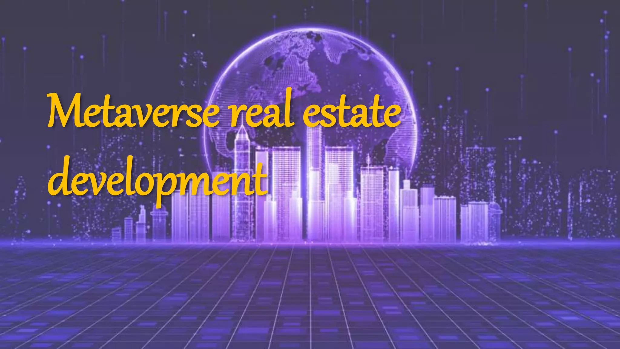 Metaverse Real Estate development | PPT