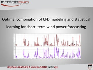 Optimal combinaison of CFD modeling and statistical learning for short-term wind power ...