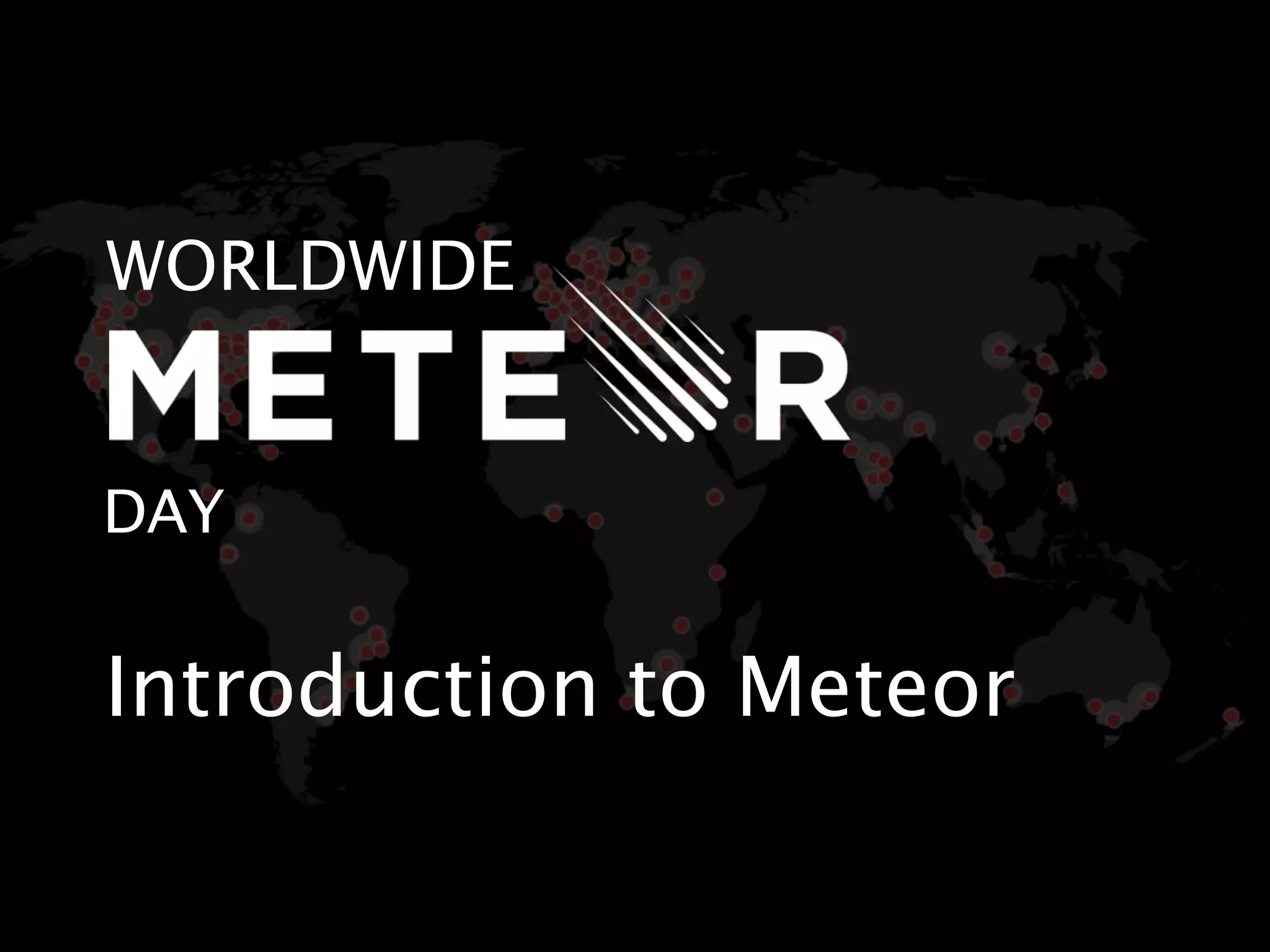 Introduction to Meteor - Worldwide Meteor Day | PPT