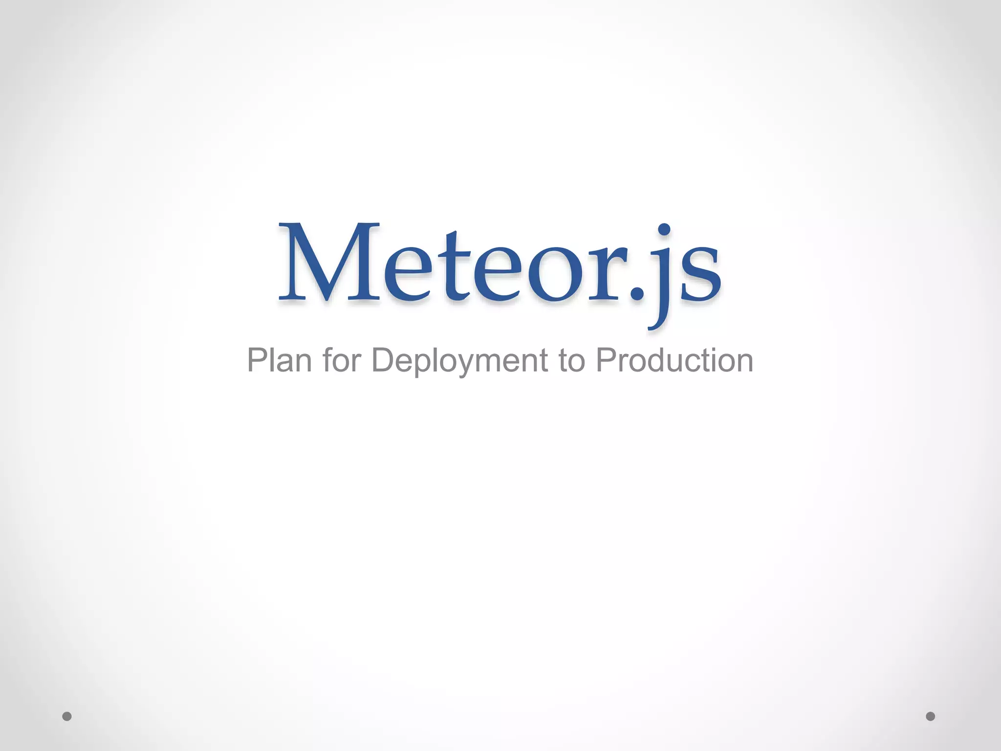 Meteor Deployment Planning | PPT