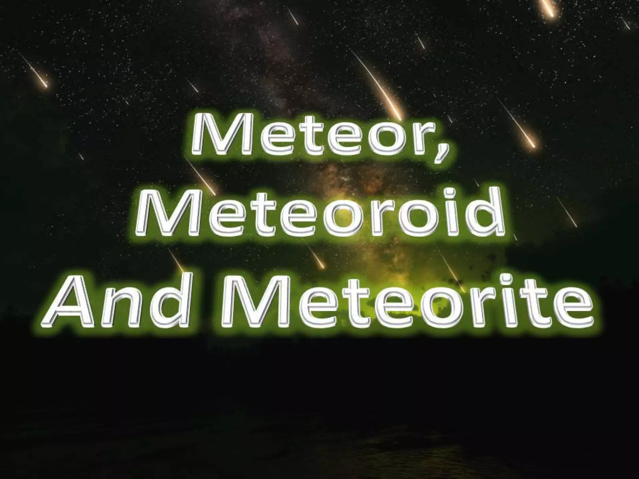 Meteor, meteoroid and meteorites | PPTX